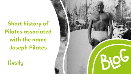 Short history of Pilates associated with the name Joseph Pilates ...
